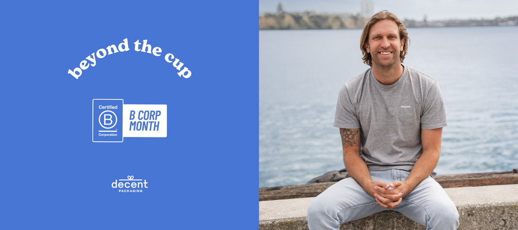 Behind our B Corp Certification. – decent packaging NZ